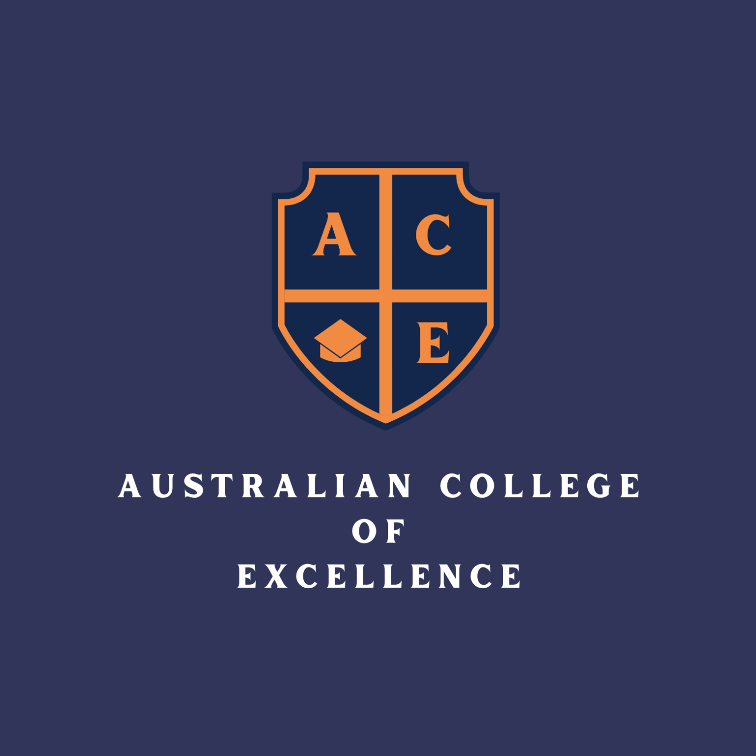 AUSTRALIAN COLLEGE OF EXCELLENCE – Place you Learn to Make your Dreams